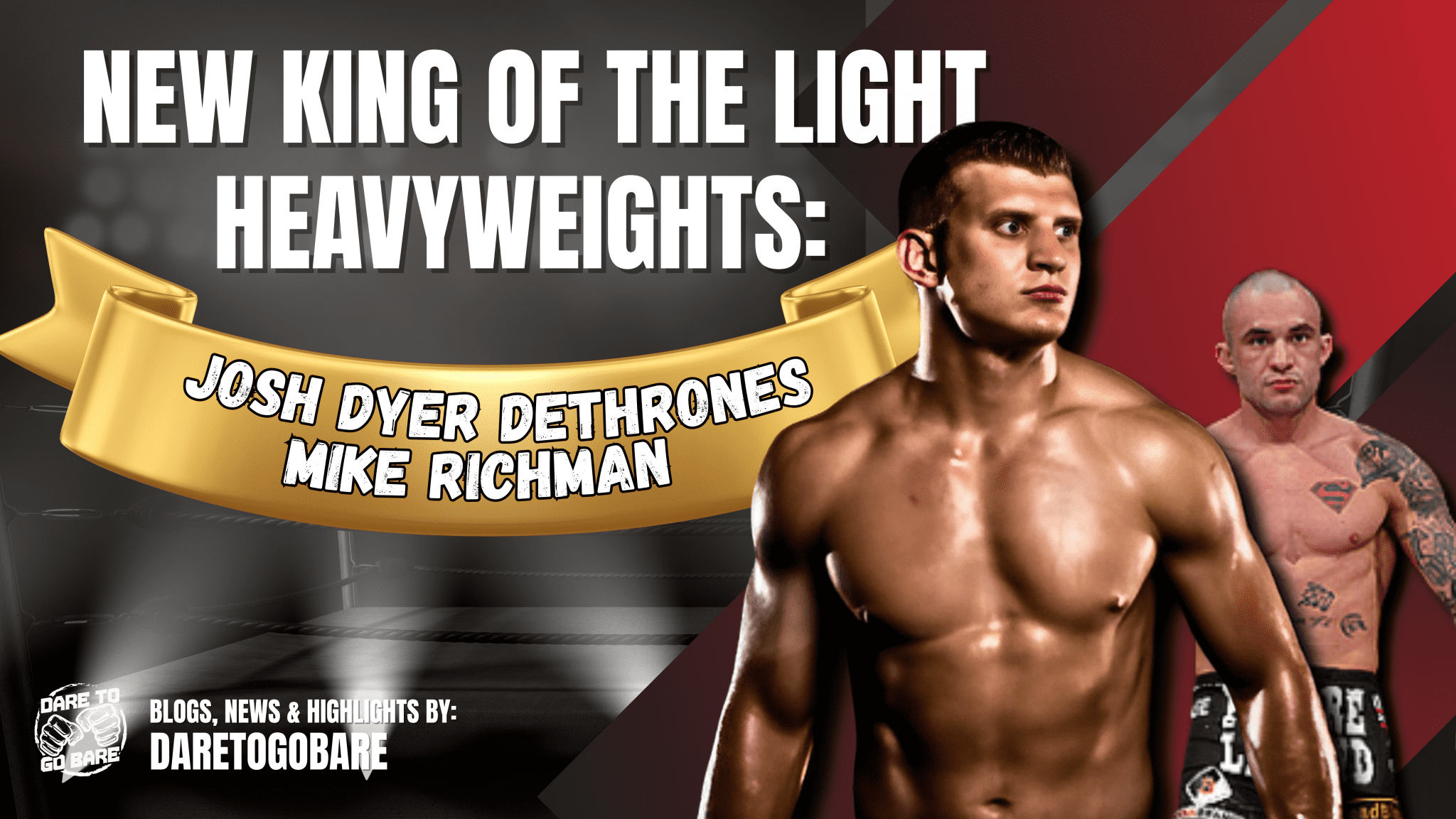 New King of the Light Heavyweights: Josh Dyer Dethrones Mike Richman ...
